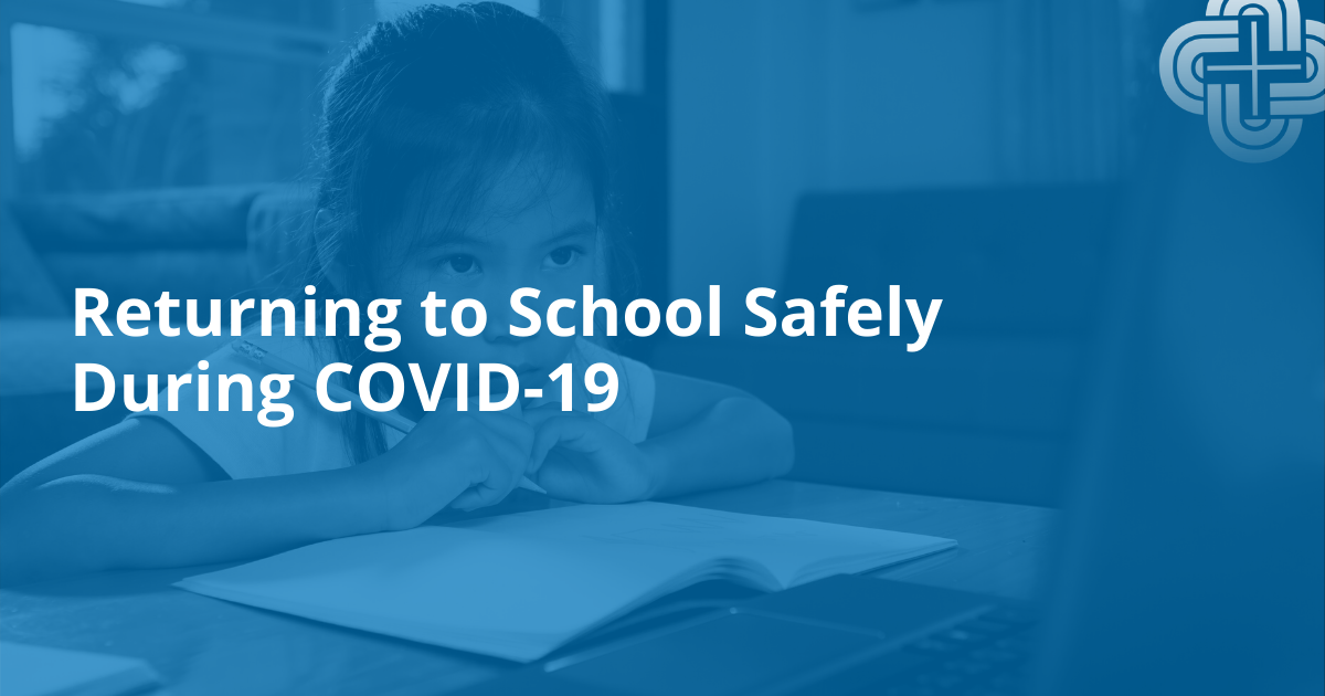 Returning to School Safely During COVID-19