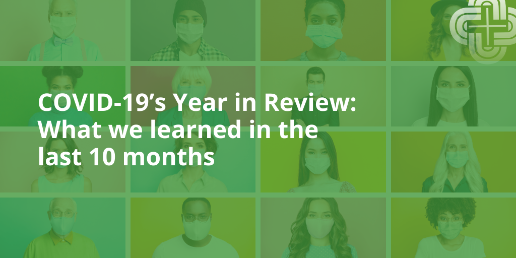 COVID-19’s Year in Review: What we learned in the last 10 months